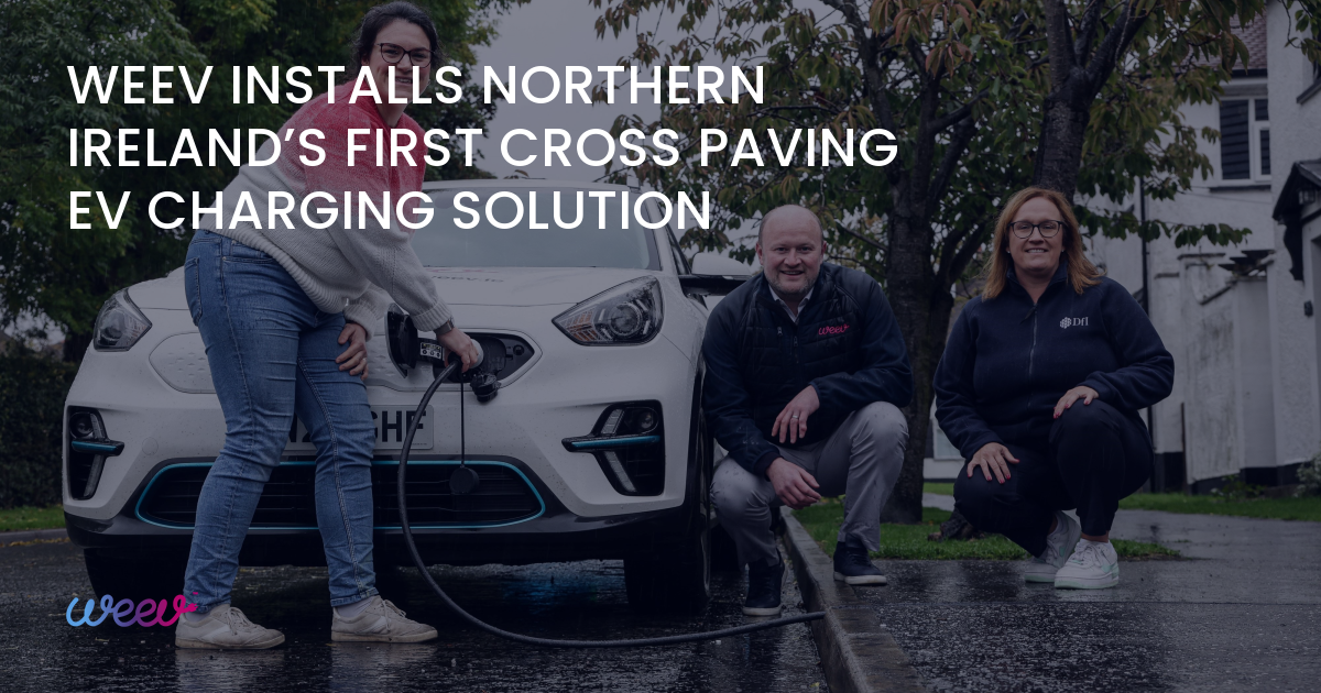 WEEV INSTALLS NI FIRST CROSS PAVING EV CHARGING SOLUTION | Weev