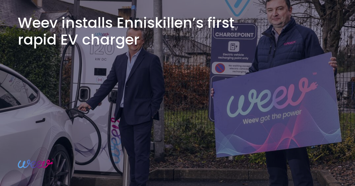 Weev installs Enniskillen’s first rapid EV charger | Weev
